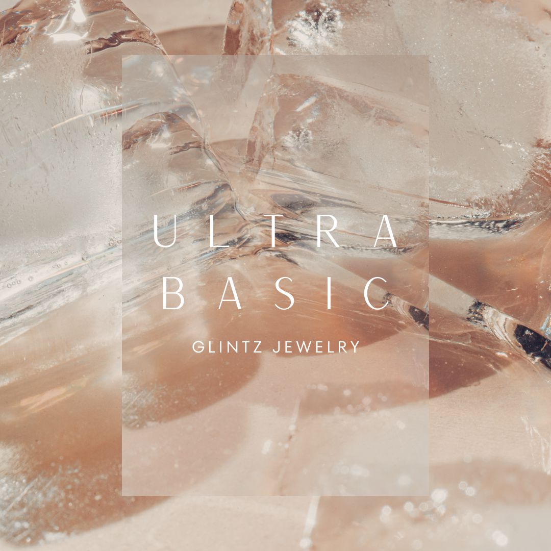 Ultra Basic – Glintz Jewelry